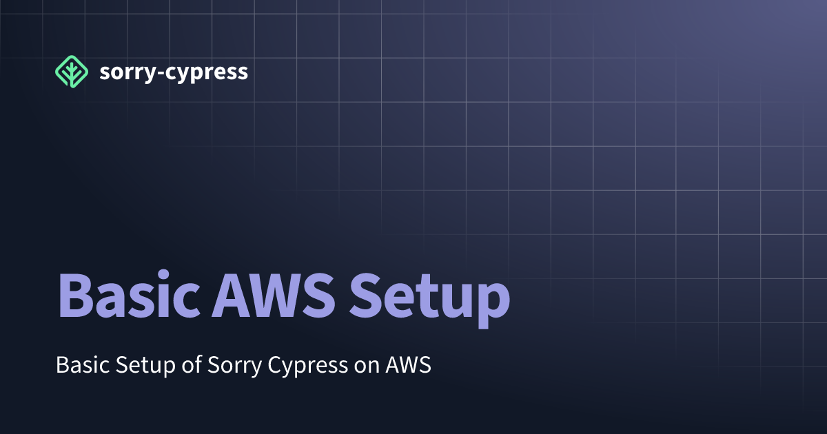 Basic AWS Setup | sorry-cypress